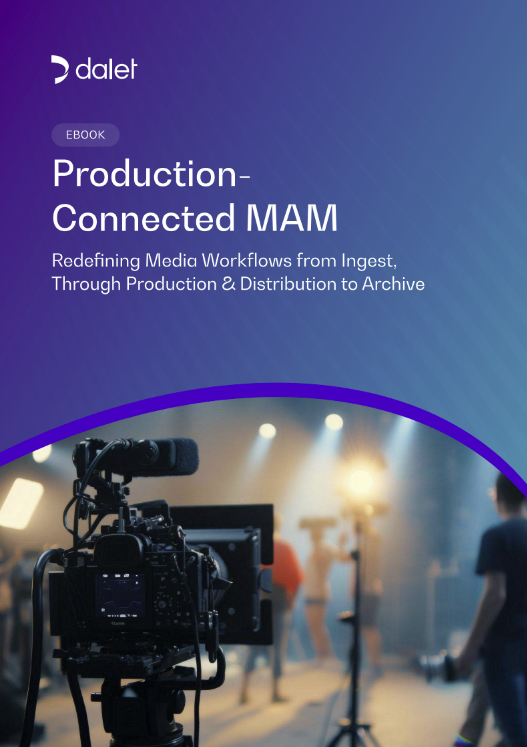 Production-Connected MAM - Download the eBook | Dalet